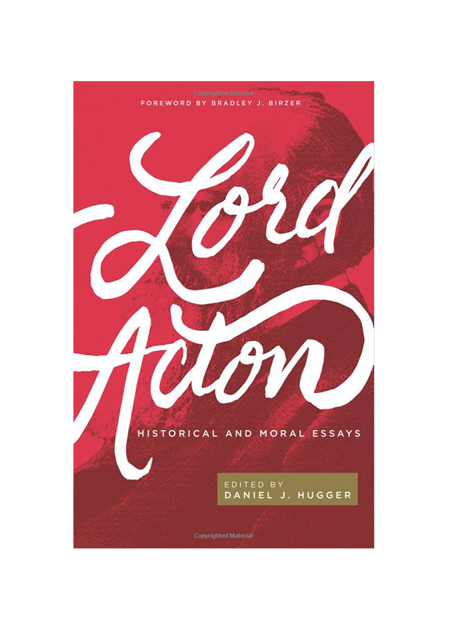 Lord Acton: Historical and Moral Essays – Acton Bookshop